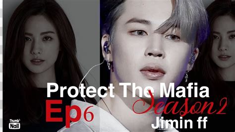 Protect The Mafia S Ep Bts Jimin Ff Youtube