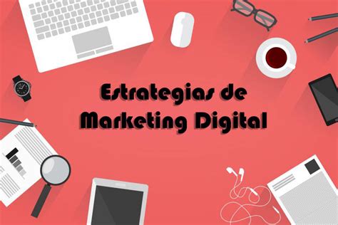 Las Principales Estrategias De Marketing Digital Omega2001 Servicios