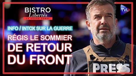 Bistro Libertés avec Régis Le Sommier Infos et intox sur le conflit