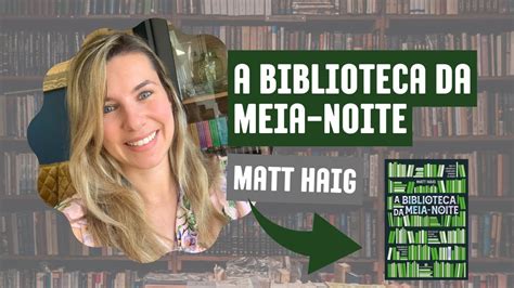 A BIBLIOTECA DA MEIA NOITE Matt Haig YouTube