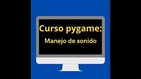Curso Pygame Sonido Youtube