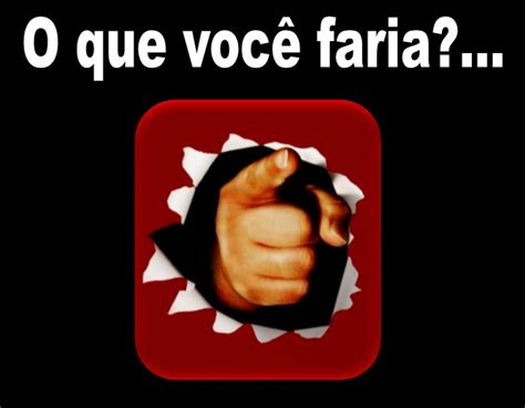 Firmes na Palavra O que você faria