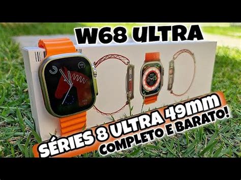 Review Completo W68 SÉRIES 8 ULTRA 49mm Barato e Perfeito YouTube
