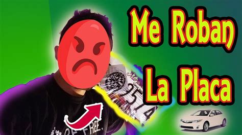 ME ROBARON LAS PLACAS DE MI CARRO EN USA YouTube