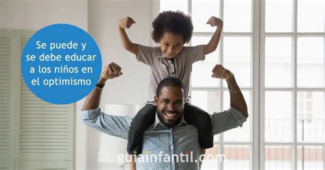 Consejos para aprender y educar a los niños en el optimismo