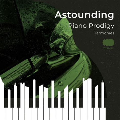 ZZz Astounding Piano Prodigy Harmonies ZZz Album By Relaxing Chill