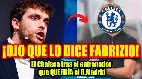 Ojo Que Lo Dice Fabrizio El Chelsea Tras El Entrenador Que Querr A