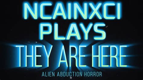 Prologue And Replay They Are Here Alien Abduction Horror DEMO YouTube