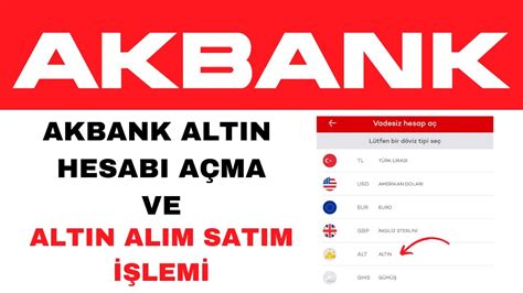 Akbank Altın Hesabı Açma ve Altın Alım Satım İşlemi YouTube