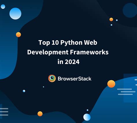 top 10 python web development frameworks in 2024 browserstack