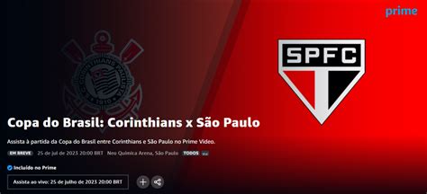 Qual canal vai transmitir Corinthians x São Paulo hoje 25 07 Vai