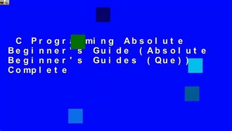 C Programming Absolute Beginner S Guide Absolute Beginner S Guides