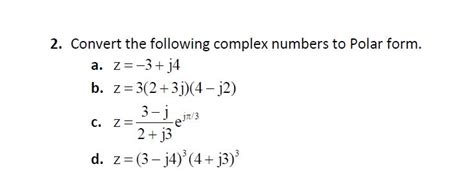 solved 2 convert the following complex numbers to polar