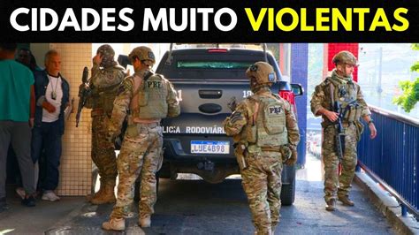 Cidades Mais Perigosas Do Brasil Voc Vai Se Surpreender Youtube