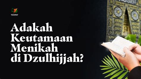 Adakah Keutamaan Menikah Di Dzulhijjah YouTube