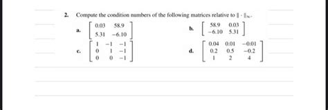 solved 2 compute the condition numbers of the following