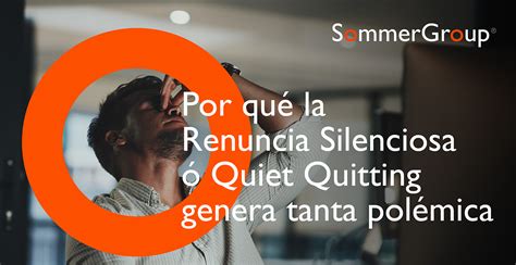La Pol Mica Sobre La Renuncia Silenciosa O Quiet Quitting