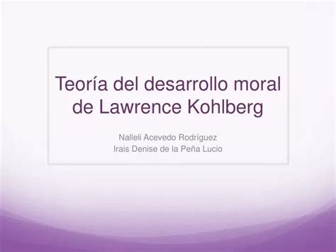 PPT Teoría del desarrollo moral de Lawrence Kohlberg PowerPoint