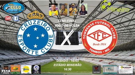 CRUZEIRO X TOMBENSE Ao Vivo Jogo De Volta Da Semi Final Do