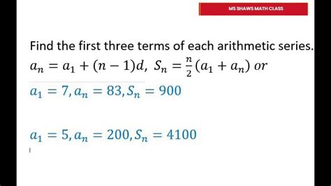 find the first three terms of each arithmetic series a 1 7 a n 83 s n 900 youtube