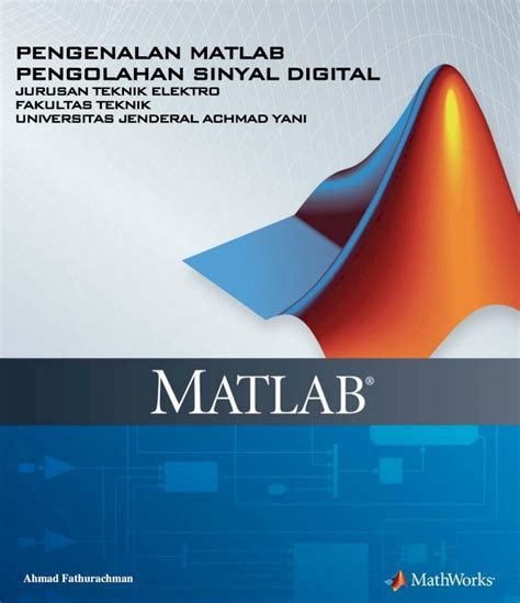 pdf pengenalan matlab pengolahan sinyal digital · pdf filepengenalan matlab afathurachman 1