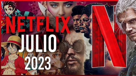 Estrenos Netflix Julio 2023 Top Cinema YouTube