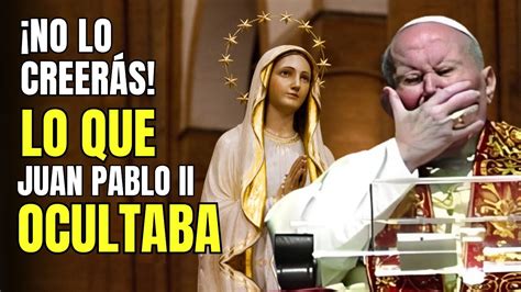URGENTE Revelado Un Espeluznante Secreto De Juan Pablo II Todo El