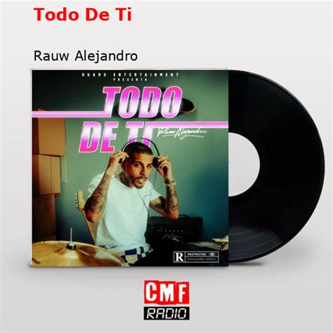 La historia y el significado de la canción Todo De Ti Rauw Alejandro