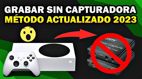 COMO GRABAR TRANSMITIR JUEGOS DE XBOX SERIES X S SIN CAPTURADORA 2023
