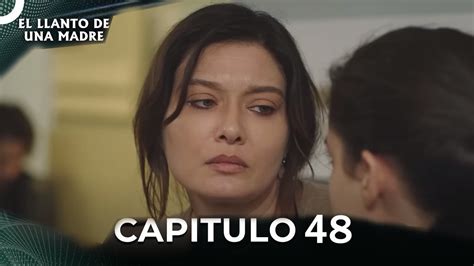 El Llanto De Una Madre Capitulo 48 Review Completo YouTube