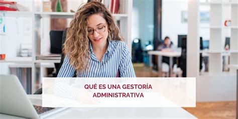 Cuáles son las Funciones de un Administrativo de Gestorías