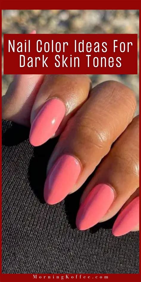 2023 Nail Trends Nail Color Ideas For Dark Skin Gals Morningko Nail