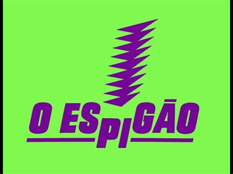 ESPECIAL O ESPIGÃO Você viu a novela ontem YouTube