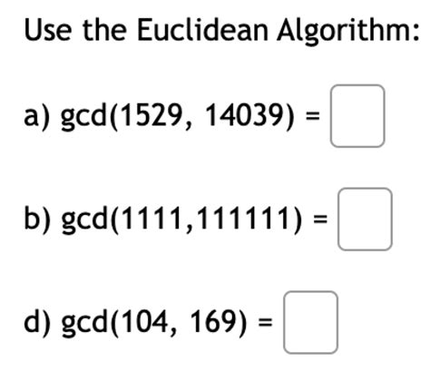 Solved Use The Euclidean Algorithm A Gcd152914039 B