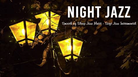Relaxing Nighttime Jazz Piano Music Smooth Of Sleep Jazz Music Soft