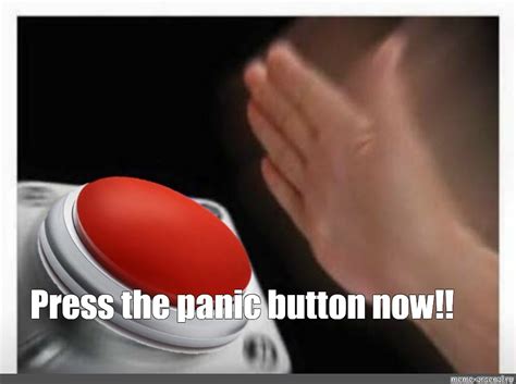 Omics Meme Press The Panic Button Now Comics Meme Arsenal