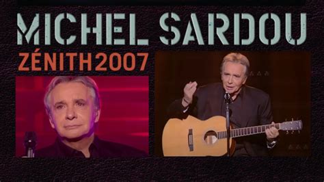 Michel Sardou Je ne suis pas mort je dors Zénith 2007 YouTube