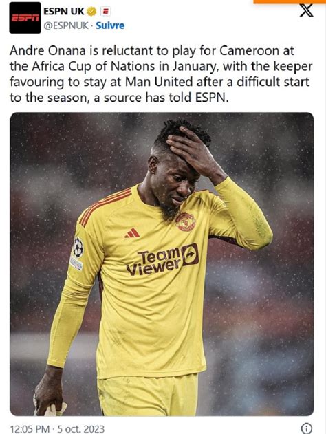 cameroun Can 2023 Coup de tonnerre André Onana renoncerait à jouer
