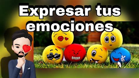 Por qué es importante expresar mis emociones YouTube