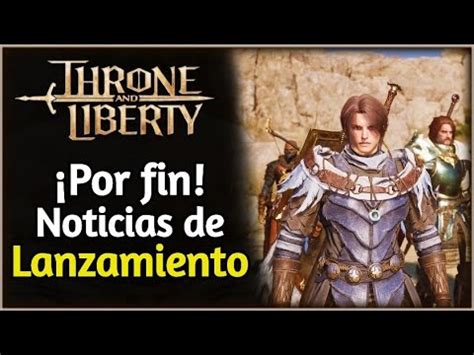 THRONE AND LIBERTY ESPAÑOL NOTICIAS DE LANZAMIENTO YouTube