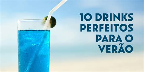 10 receitas perfeitas de drinks para o verão Bebidas Famosas Blog