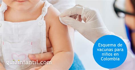 Esquema de vacunas 2025 para niños en Colombia Vacunación por edades