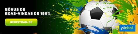 B Nus Na Pixbet Ofertas Exclusivas Para Apostadores