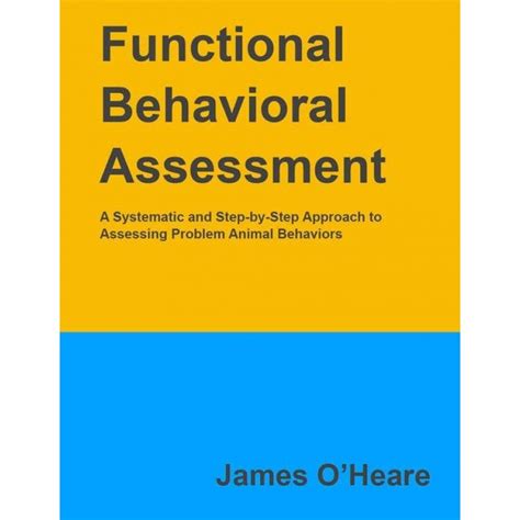 functional behavioral assessment a systematic and step by step approach to assessing problem