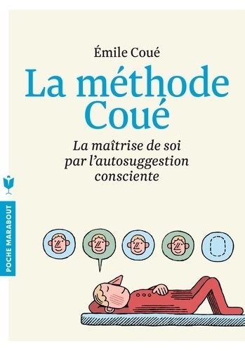 La méthode Coué La maîtrise de soi par de Emile Coué Poche