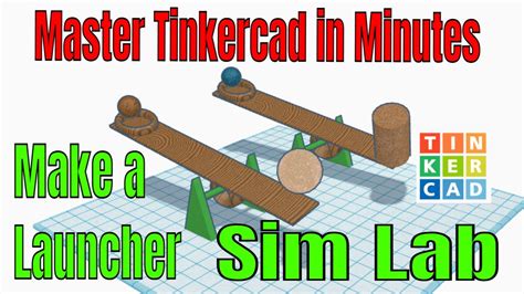 Tinkercad Sim Lab For Absolute Beginners Make A Launcher In Minutes