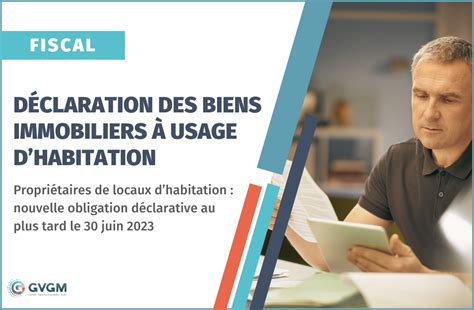 Déclaration des biens immobiliers à usage d habitation GVGM Expert