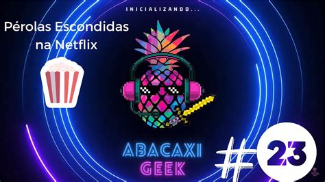 PÉROLAS ESCONDIDAS NA NETFLIX YouTube
