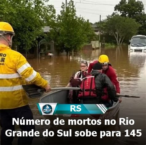 Número de mortos no Rio Grande do Sul sobe para 145 PTN NEWS