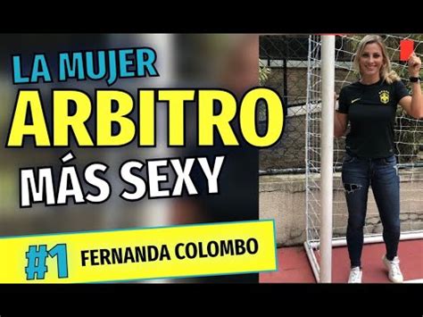 La Mujer Árbitro Más Sexy del Mundo Fernanda Colombo YouTube